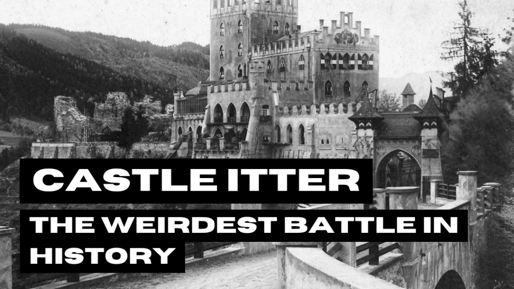 Castle Itter: The Weirdest Battle in History – Hidden History Happy Hour